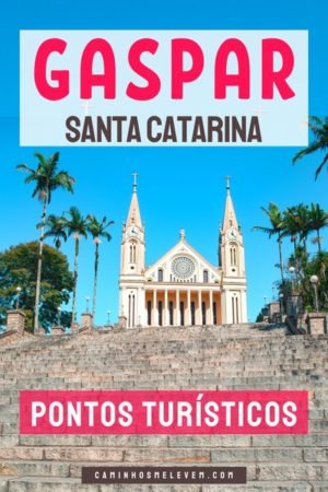 Gaspa SC: Pontos Turísticos [GUIA COMPLETO PARA VIAJAR]