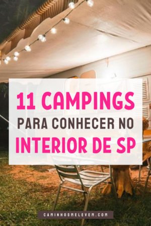 Camping no Interior de SP: TOP 11 LUGARES PARA ACAMPAR