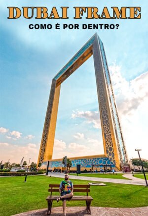 Dubai Frame: Como é Por Dentro? Vale a Pena Visitar?